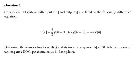 Solved Question 1 Consider A LTI System With Input X N And Chegg