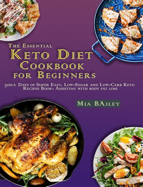 The Essential Keto Diet Cookbook For Beginners 500 Days Of Super Easy Low Sugar
