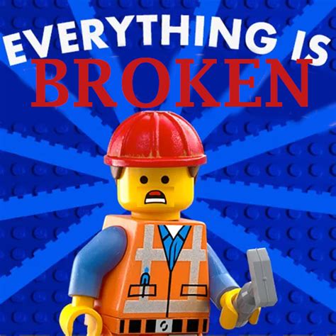 Everything Is Broken Blank Template Imgflip