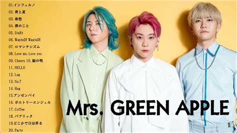 Mrs Green Apple Of Best Songs Mrs Green Apple メドレー 2023 Mrs Green