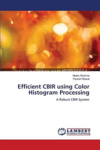 efficient cbir using color histogram processing a robust cbir system