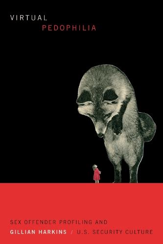 Книга Virtual Pedophilia Sex Offender Profiling And Us Security