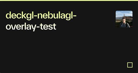 Deckgl Nebulagl Overlay Test Codesandbox