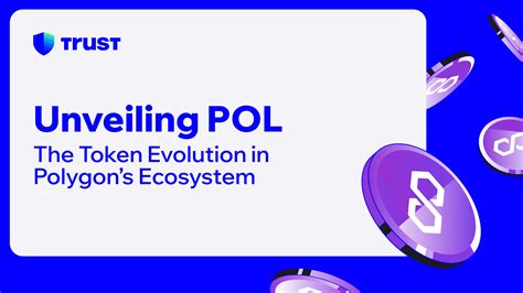 Unveiling Pol The Token Evolution In Polygons Ecosystem Trust