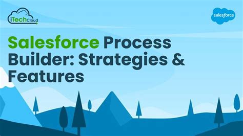 Salesforce Process Builder Strategies And Features