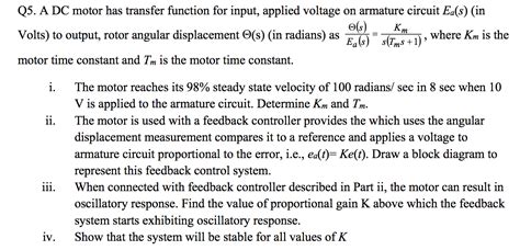 Solved A Dc Motor Has Transfer Function For Input Applied