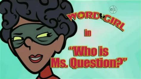 Who Is Ms Question Wordgirl Wiki Fandom Powered By Wikia