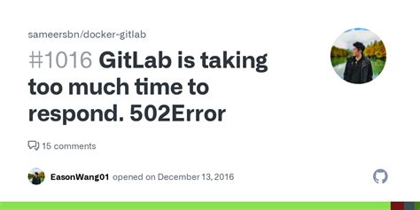 Gitlab Is Taking Too Much Time To Respond 502error · Issue 1016 · Sameersbndocker Gitlab · Github
