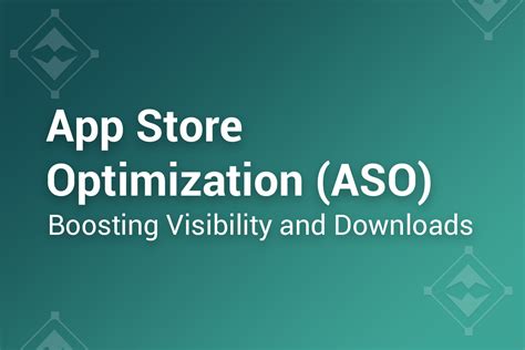 App Store Optimization Aso Boosting Visibility And Downloads