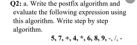 Solved Q2 A Write The Postfix Algorithm And Evaluate The