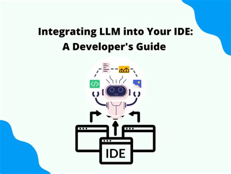 Integrating Llm Into Your Ide A Developers Guide