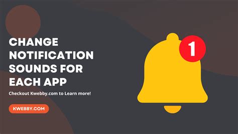 How To Change Notification Sounds For Each App Android And IPhone Kwebby