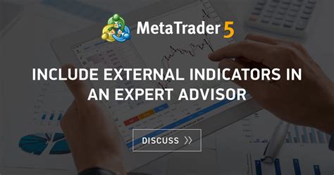 Include External Indicators In An Expert Advisor Expert Advisor Expert Advisors And