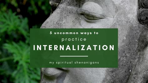 Internalization 5 Uncommon Ways To Embody The Spiritual Truth