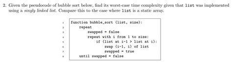 2 given the pseudocode of bubble sort below find