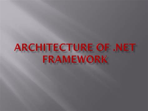 Architecture Of Net Framework Ppt