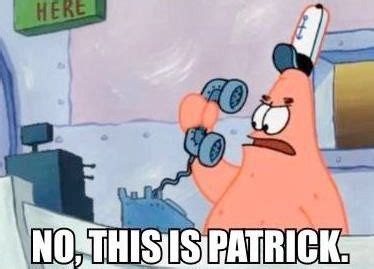 No This Is Patrick Meme