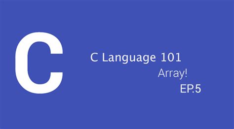 C Language 101 Arrays EP 5 Arnondora