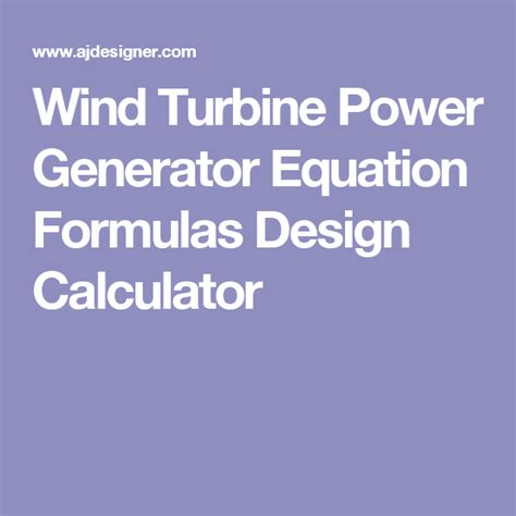 Wind Turbine Power Generator Equation Formulas Design Calculator Power Generator Wind Wind
