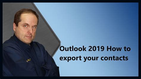 Outlook 2019 How To Export Your Contacts Youtube