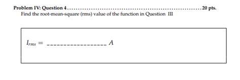 Problem IV Question 4 20 Pts Irms A Chegg Com