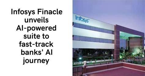Pallavi Madhiraju On Linkedin Infosys Finacle Unveils Ai Powered Suite