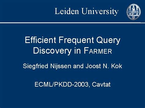 Leiden University Efficient Frequent Query Discovery In Farmer