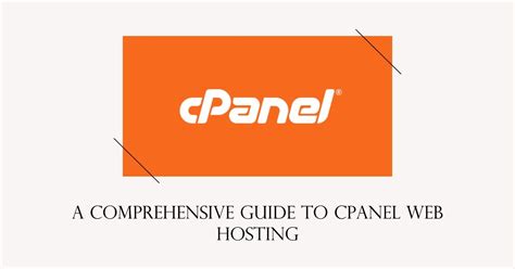 A Comprehensive Guide To Cpanel Web Hosting