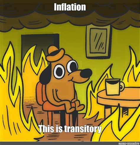 Meme Inflation This Is Transitory All Templates Meme