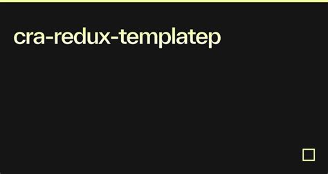Cra Redux Templatep Codesandbox