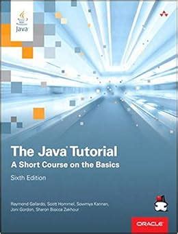 The Java Tutorial A Short Course On The Basics The Java Series Gallardo Raymond Hommel