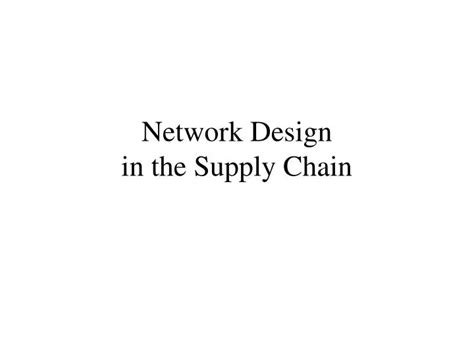 Ppt Network Design In The Supply Chain Powerpoint Presentation Free