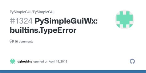 Pysimpleguiwx Builtins Typeerror · Issue 1324 · Pysimplegui Pysimplegui · Github