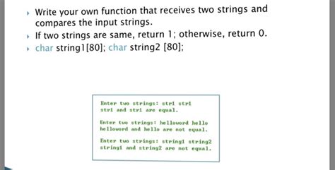 Solved Write Your Own Function That Receives Two Strings And