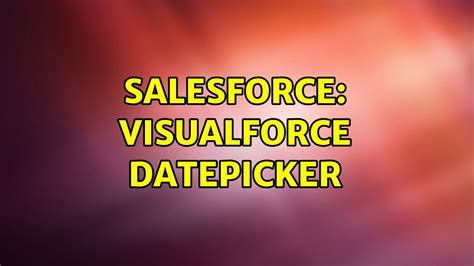 Salesforce Visualforce Datepicker Youtube