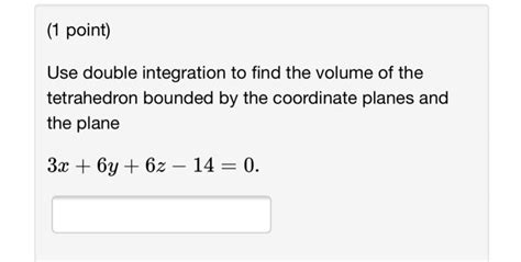 Solved Use Double Integration To Find The Volume Of The