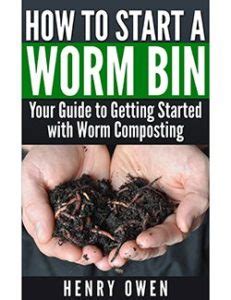 How To Start A Worm Bin Your Guide To Getting Started With Worm Composting Worm Composting