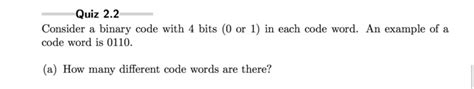 Solved Quiz 22 Consider A Binary Code With 4 Bits 0 Or 1