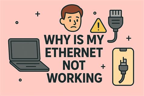 Why Is My Ethernet Not Working Fix It Fast