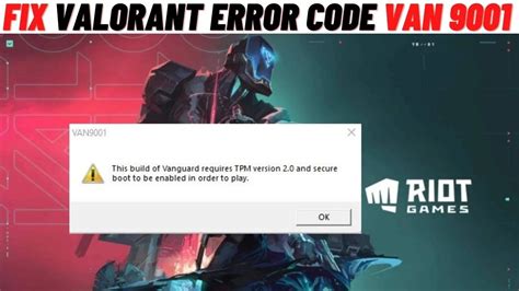 How To Fix Valorant Error Code Van 9001 This Built Of Vanguard Tpm