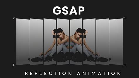 Build A Reflection Animation Using Html Css Gsap Frontendadvance