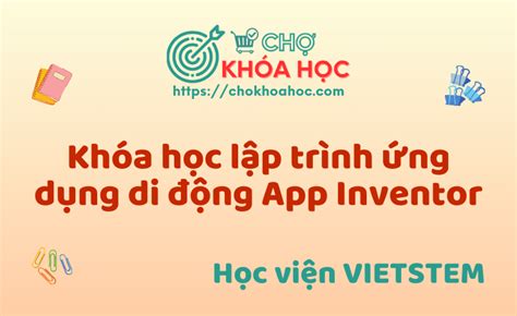 khóa học lập trình ứng dụng di động app inventor học viện vietstem