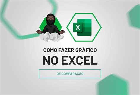 Como Fazer Gráfico De Comparação No Excel Ninja Do Excel