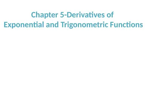 pptx chapter 5 derivatives of exponential and trigonometric functions