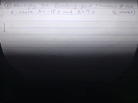 1 Multiply The Floating Point Numbers A And B Where A−180 And B95