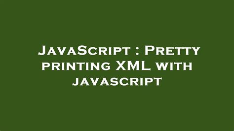 JavaScript Pretty Printing XML With Javascript YouTube