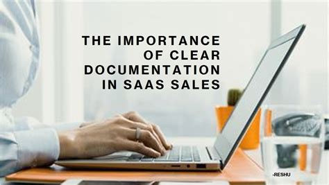 The Crucial Role Of Clear Documentation In Saas Sales
