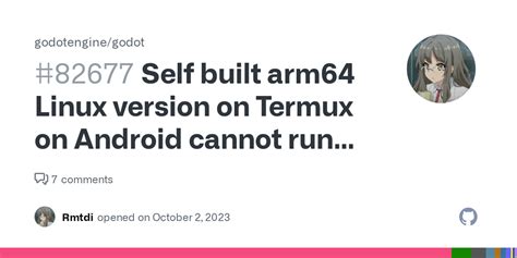 Self Built Arm64 Version Cannot Open The Project · Issue 82677 · Godotenginegodot · Github