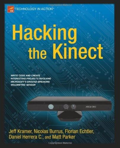 Hacking The Kinect Technology In Action Introduction To Programming