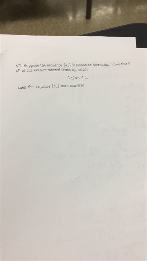 Solved Suppose The Sequence An Is Monotone Decreasing